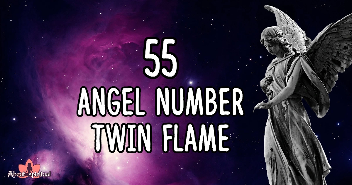 55 Angel Number Twin Flame Meaning In Union, Separation & Reunion ...
